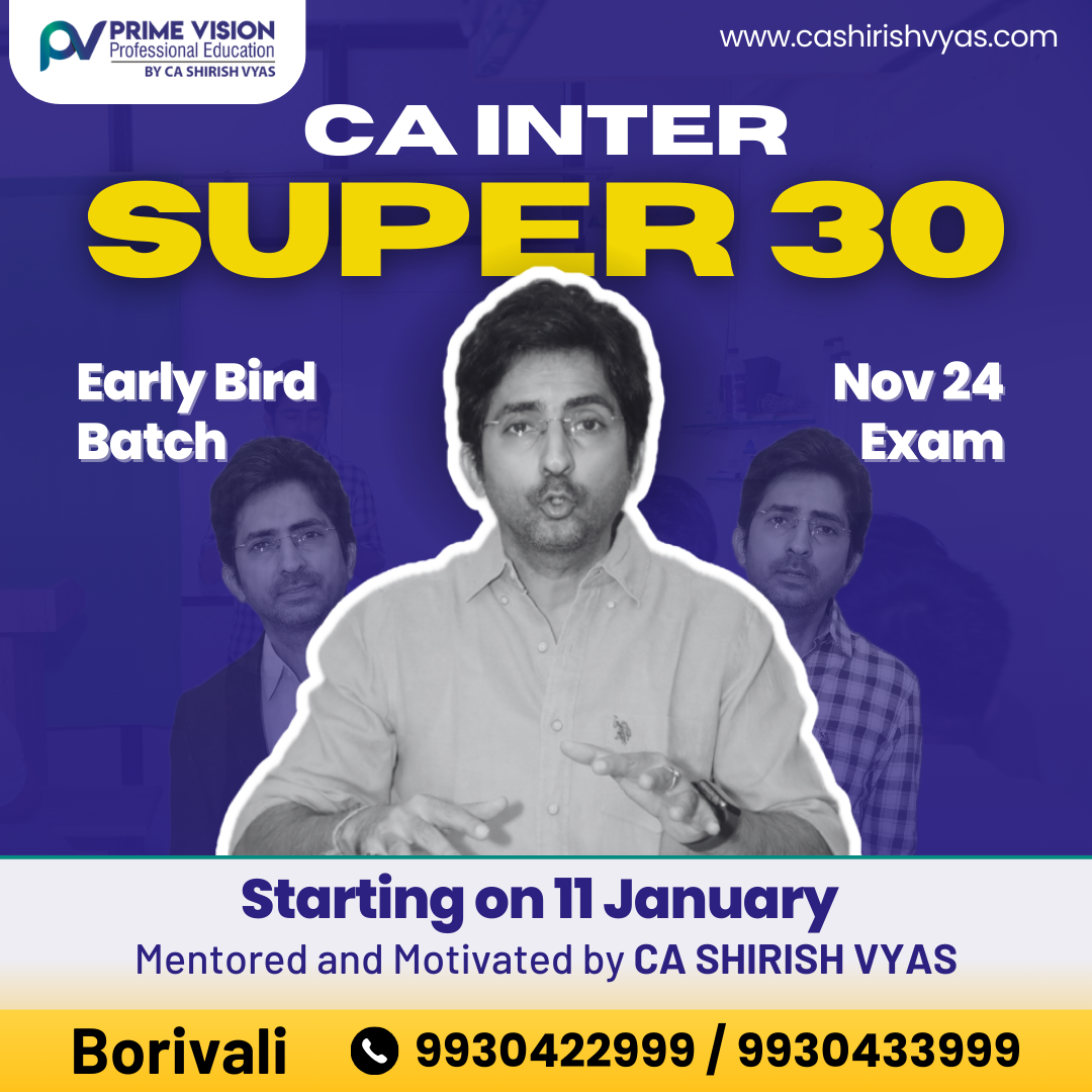 CA INTER SUPER 30 EARLY BIRD BATCH FOR NOV 24 BY CA SHIRISH VYAS ...